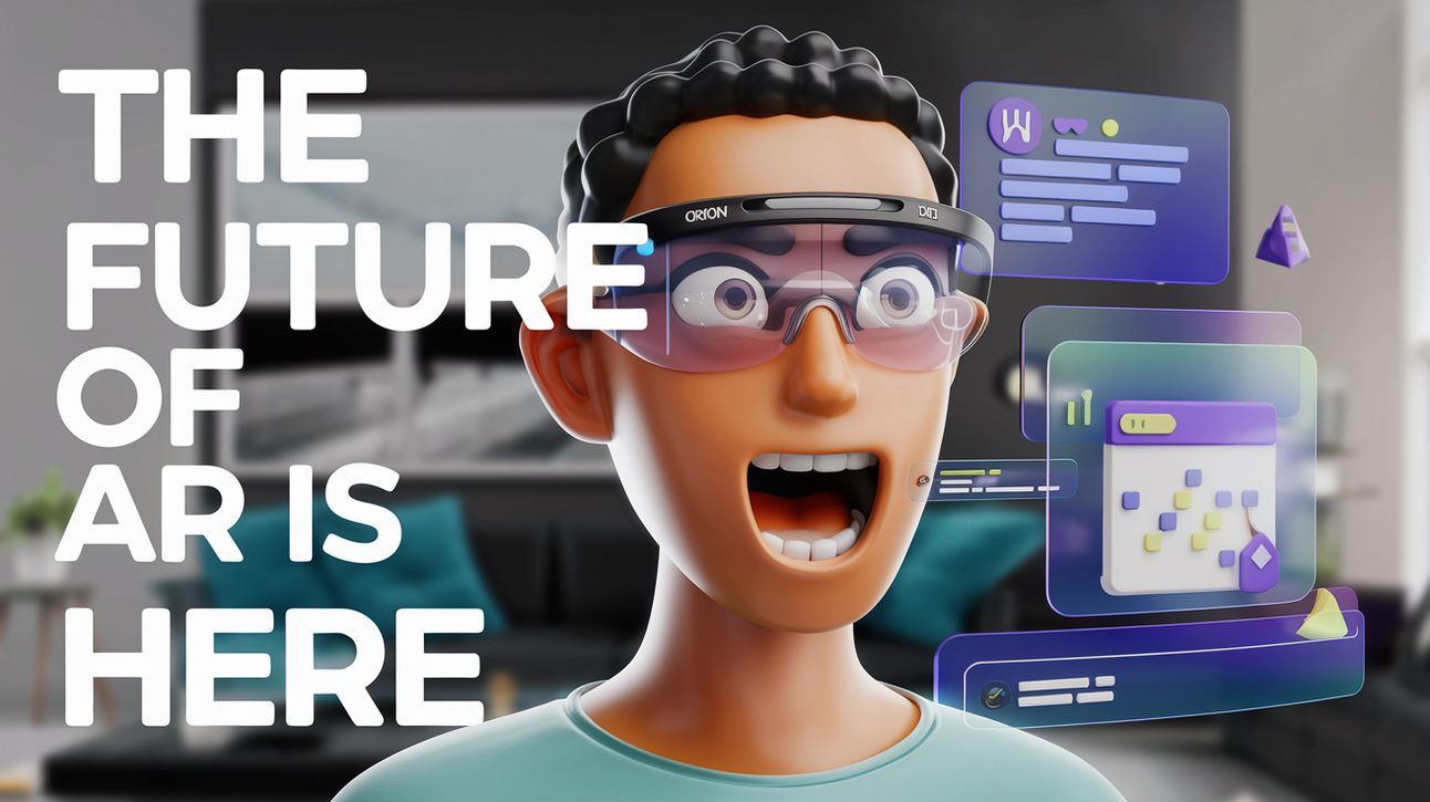 Introducing Orion: The Future of Augmented Reality Glasses