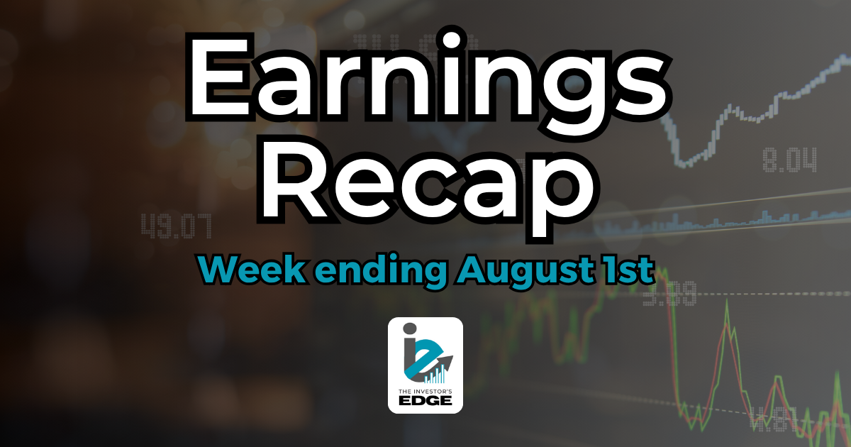 Earnings Recap - Week ending August 1st, 2025