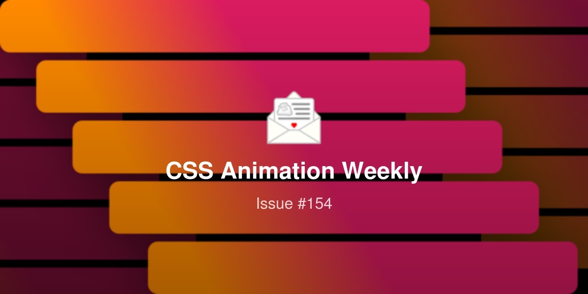 CSS Animation Weekly #154 CSS Animation Weekly #154