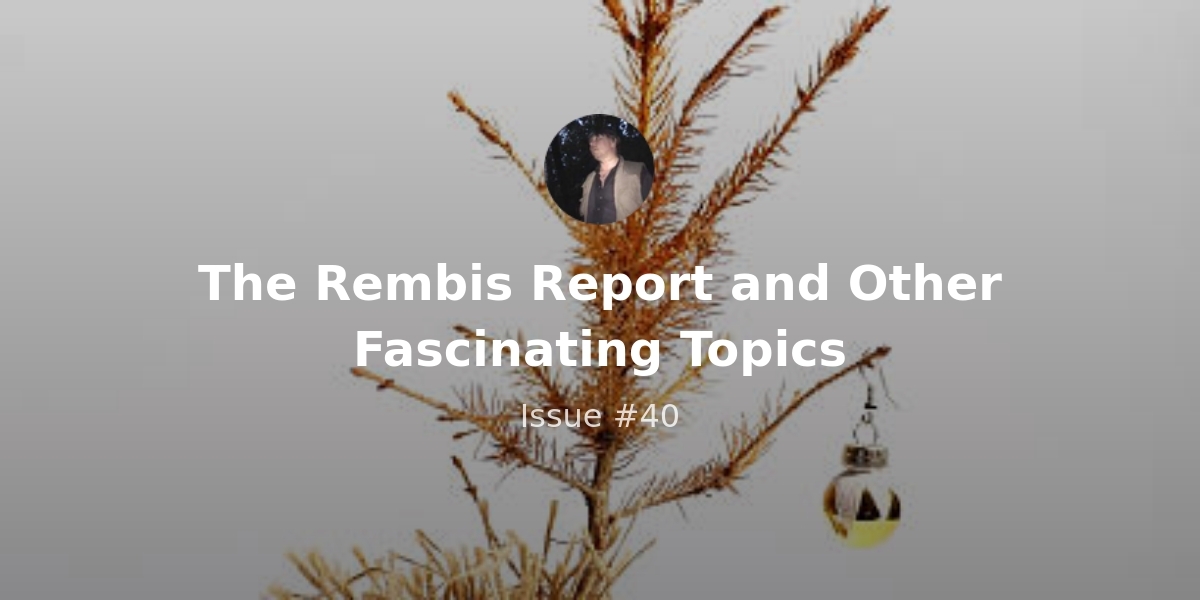 The Rembis Report and Other Fascinating Topics - Volume LXXIV