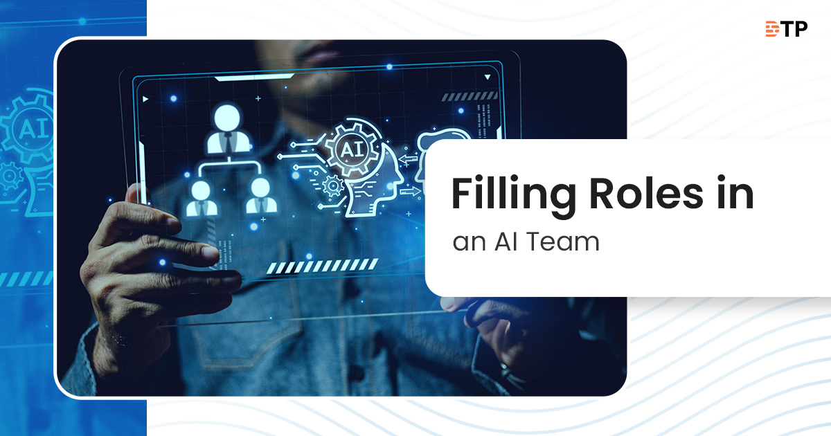 👩‍💻 Filling Roles in an AI Team