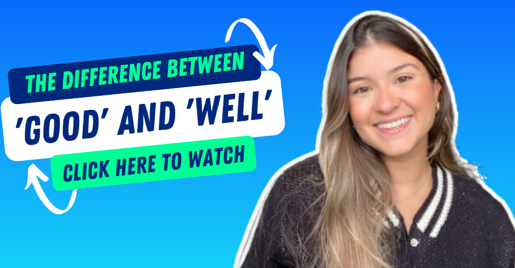 Lesson 19: The Difference Between "Good" and "Well"