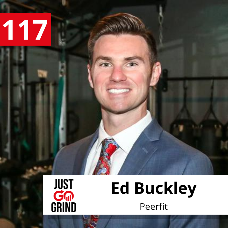 #117: Ed Buckley, CEO of Peerfit, a Digital Platform Taking Corporate ...