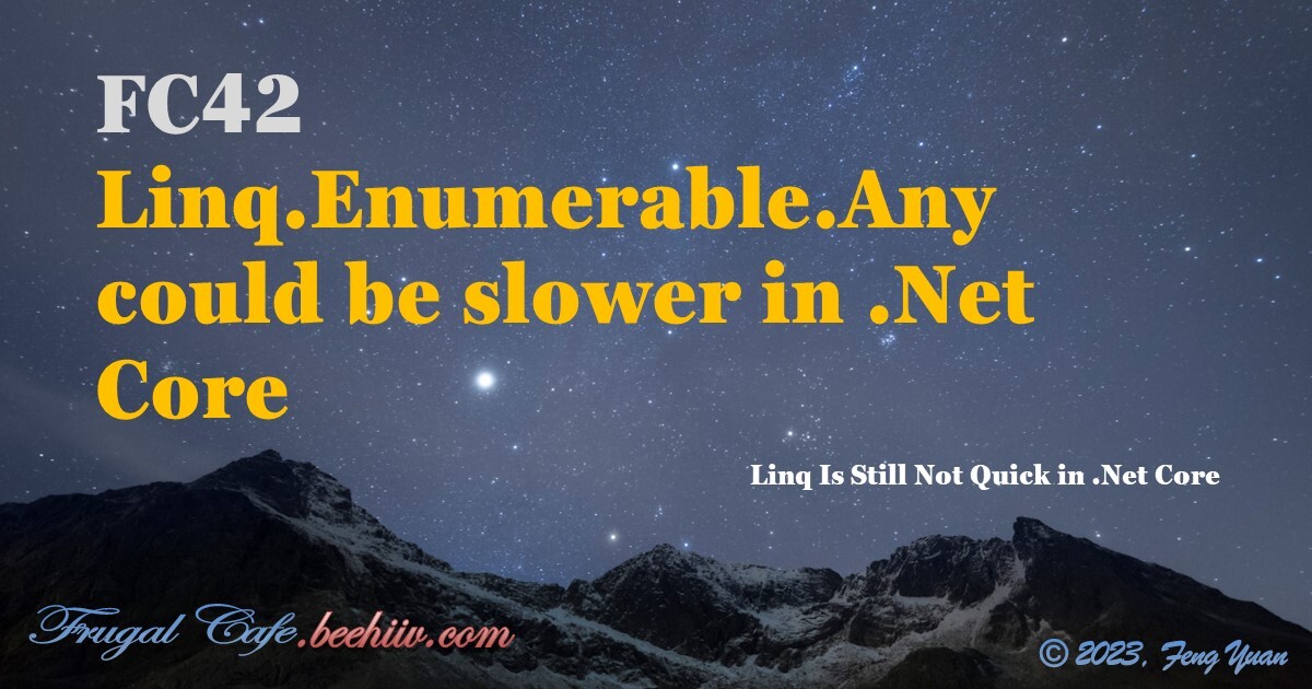 Fc42 Linq Enumerable Any Could Be Slower In Core