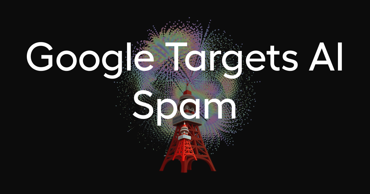 🗼This week in AI: Google Targets AI Spam