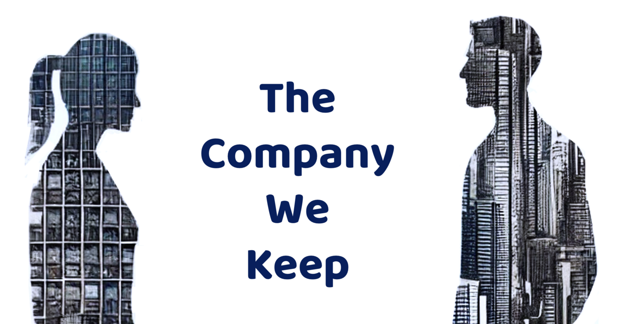 The Company We Keep