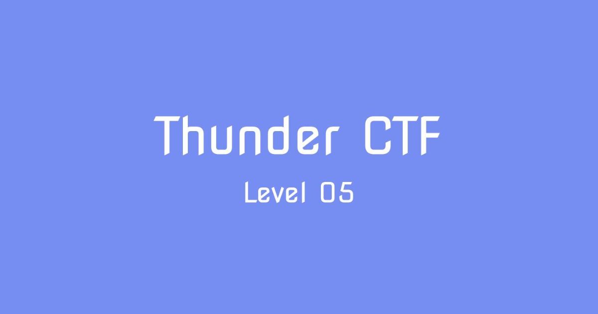 Solving Thunder-CTF: Level 05