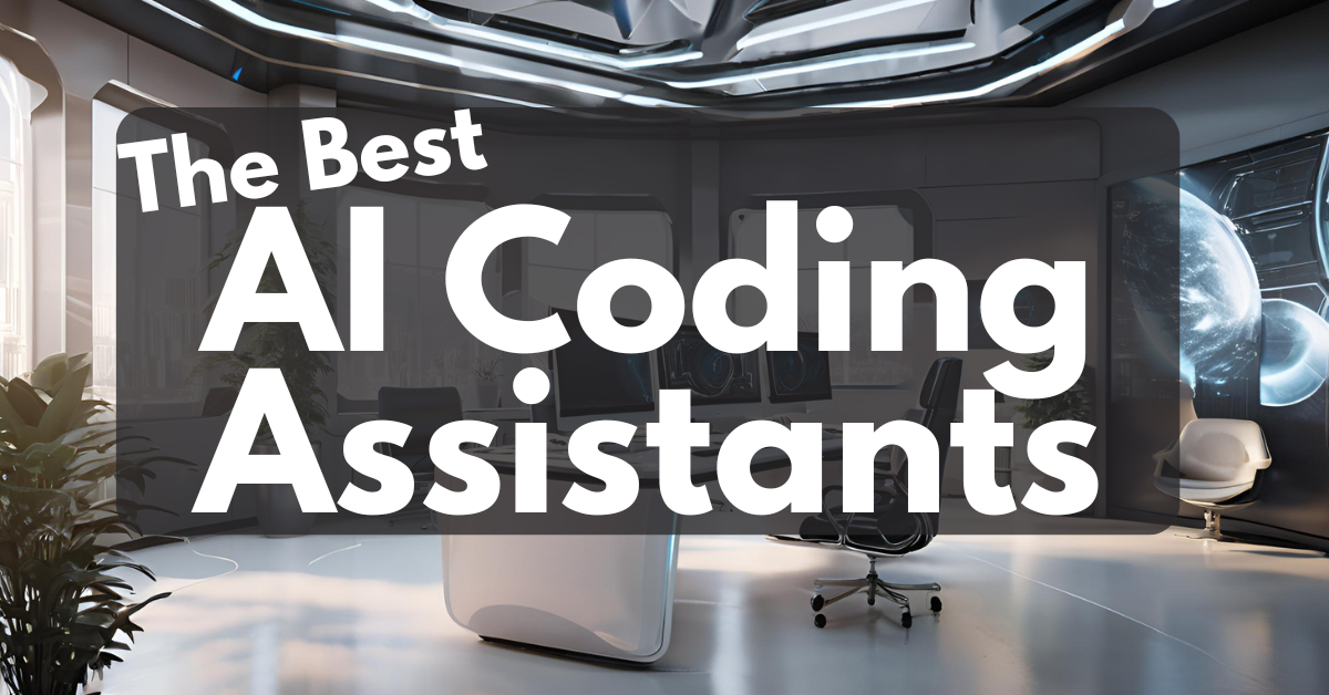 The Best AI Coding Assistants