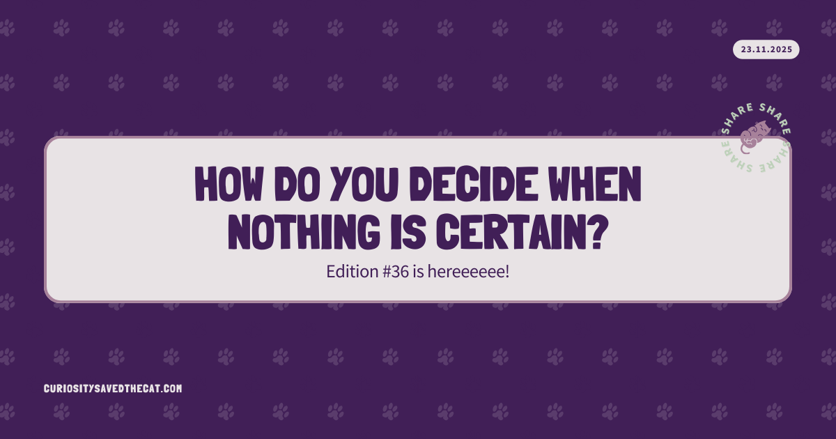 #36: How Do You Decide When Nothing Is Certain?