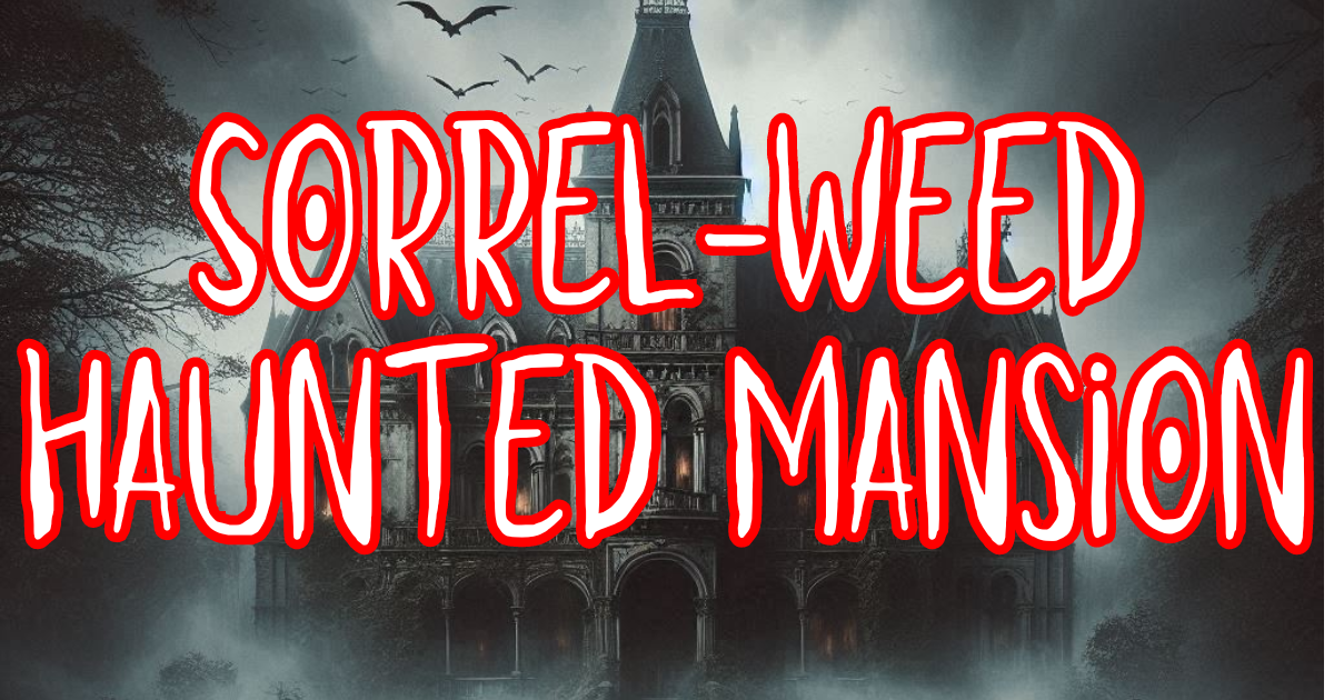 Sorrel-Weed-Haunted-Mansion