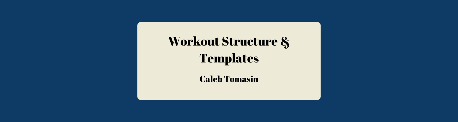 Workout Template & Structure