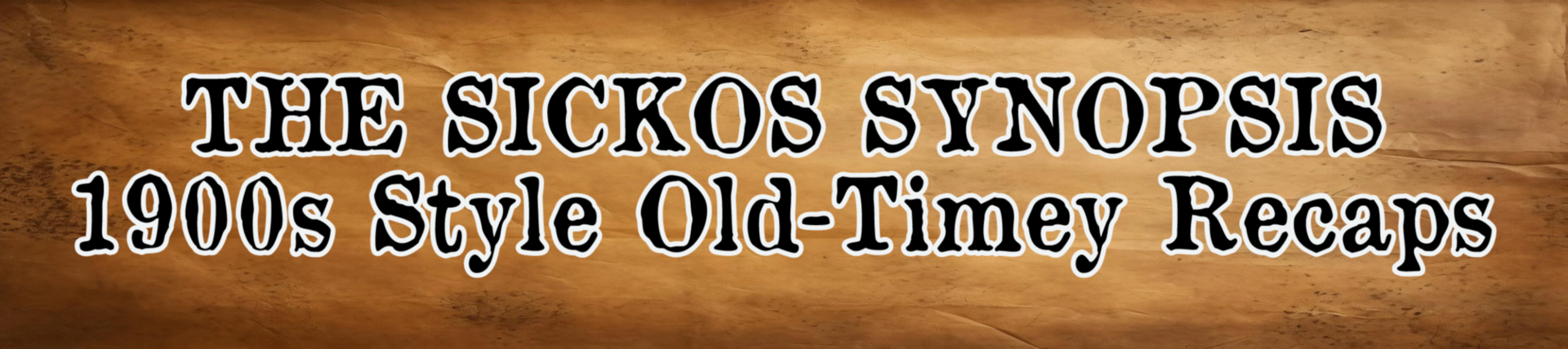 The Sickos Synopsis - Our Weekly early 1900s Style Old Timey Game ...