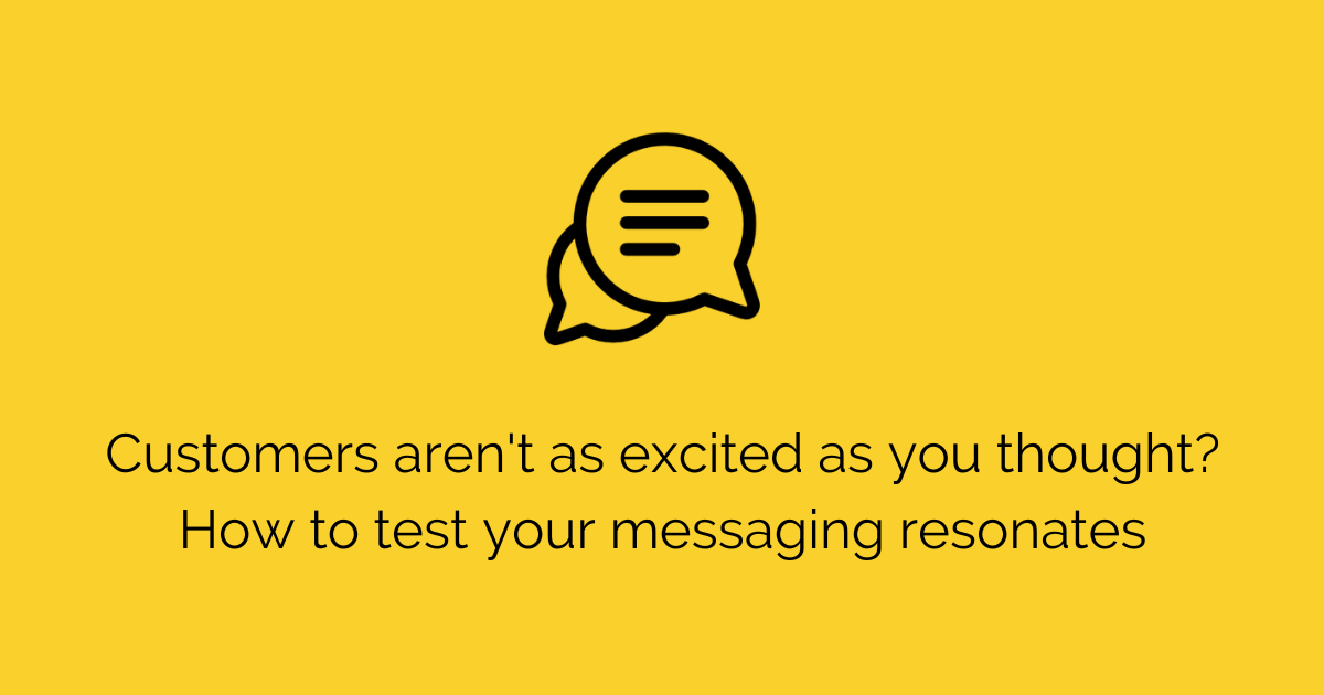 How to test your messaging resonates