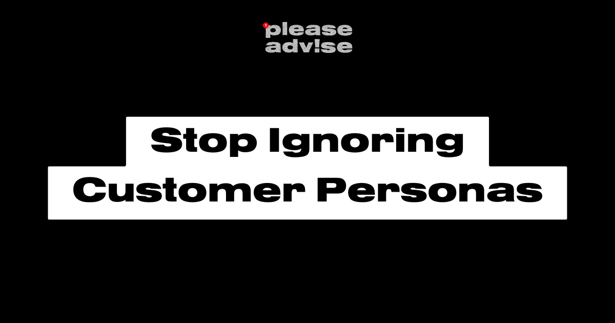 Stop Ignoring Customer Personas