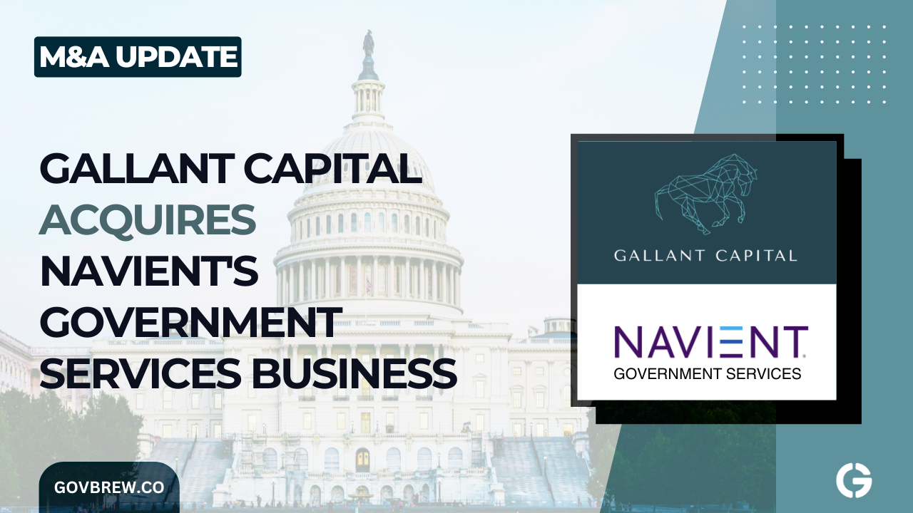 Gallant Capital Acquires Navient's Government Services Business