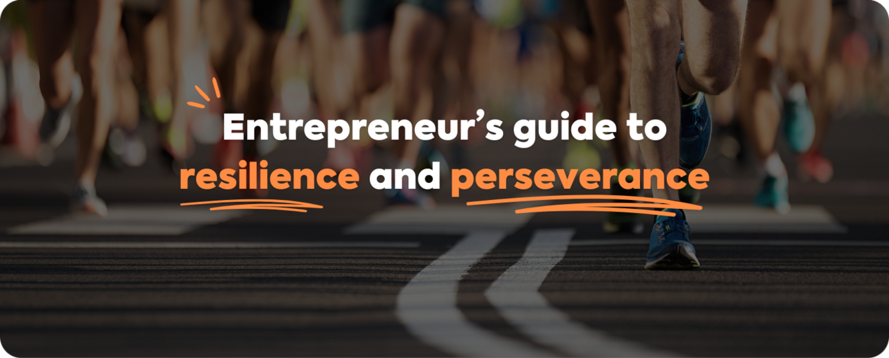 Entrepreneur’s guide to resilience and perseverance (2024)