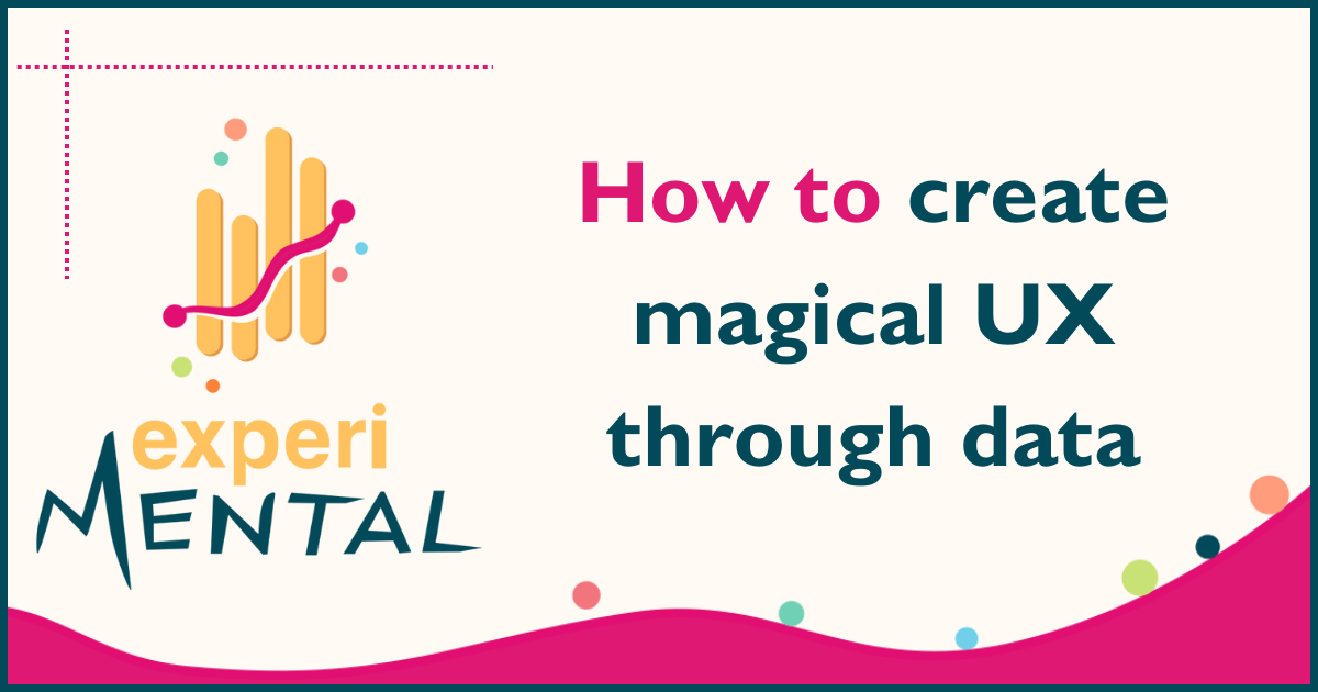 How to create magical UX through data