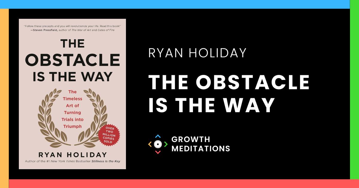 Book Brief: The Obstacle Is the Way
