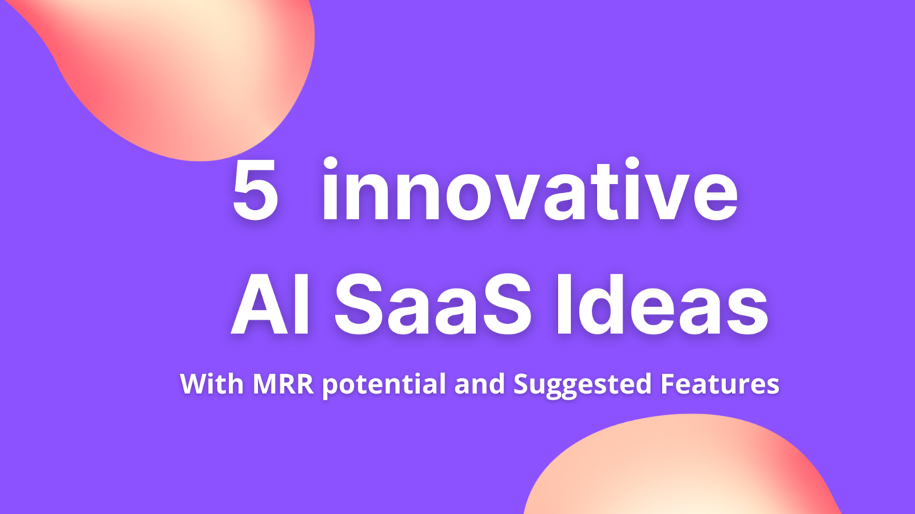 5 innovative AI SaaS Ideas