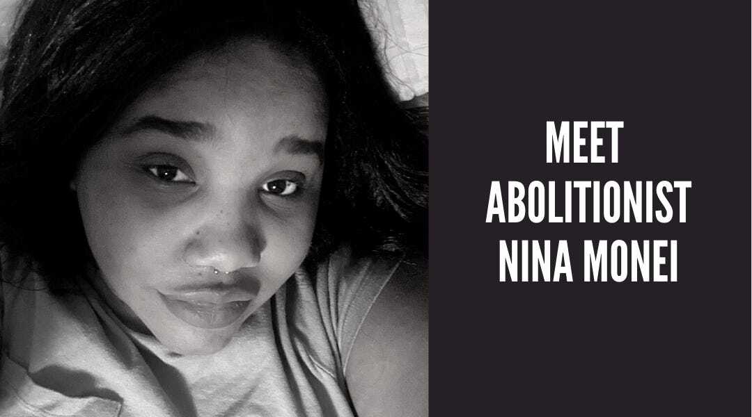 Meet Abolitionist Nina Monei