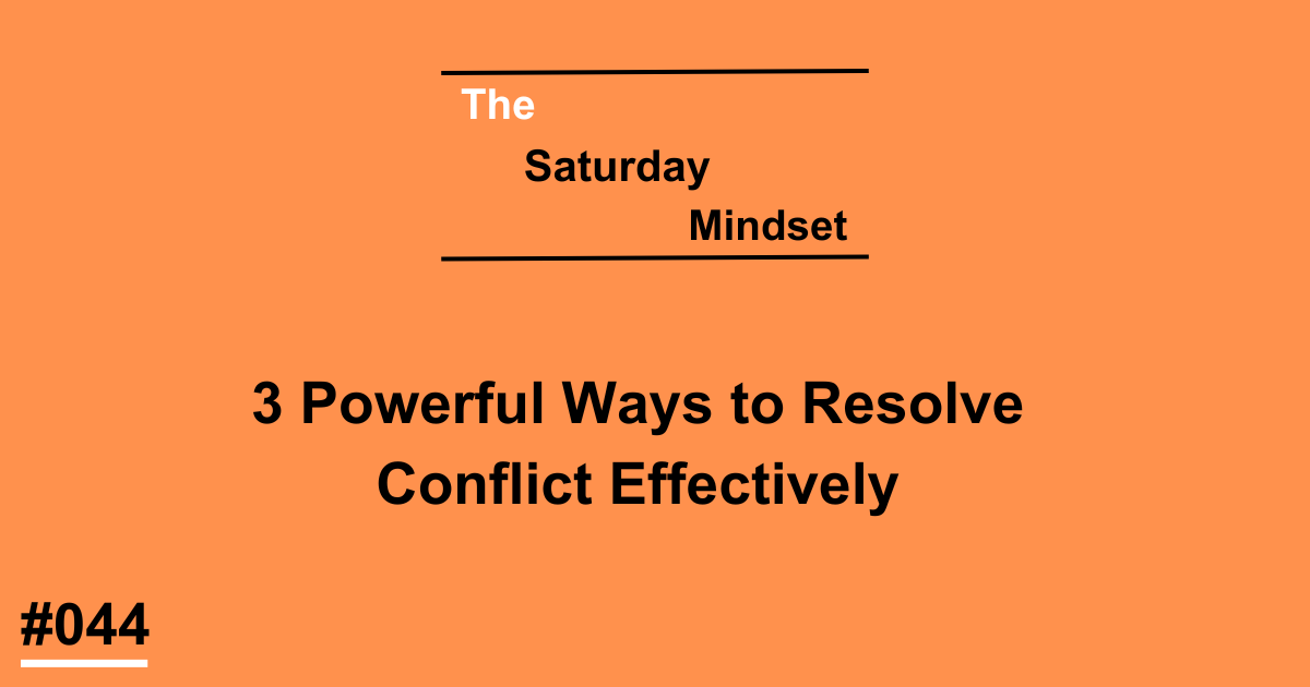 3 Powerful Ways to Resolve Conflict Effectively