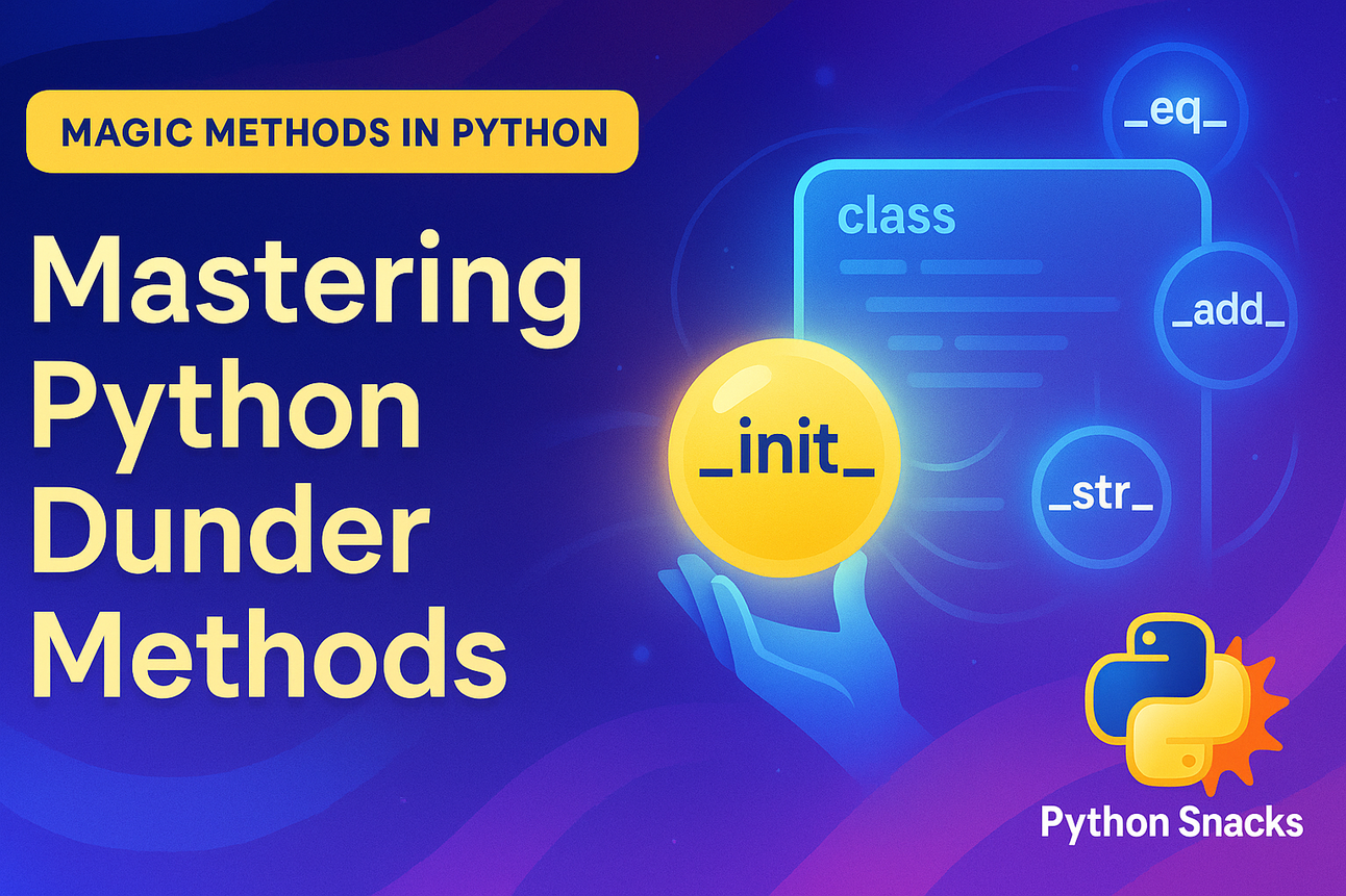 4 types of Python dunder (magic) methods you should know