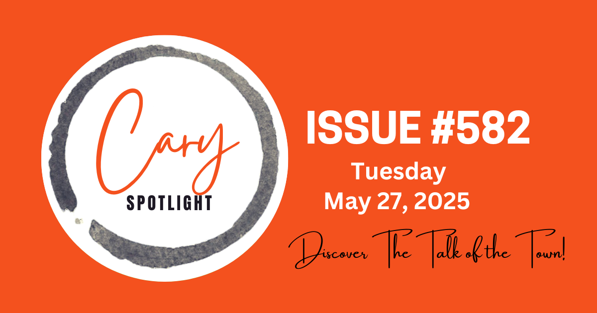 Cary Spotlight | Issue #582