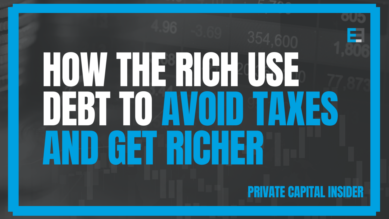 📈 How The Rich Use Debt To Avoid Taxes And Get Richer