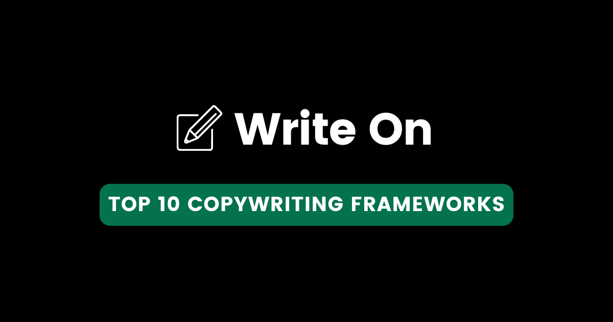 Top 10 Copywriting Frameworks