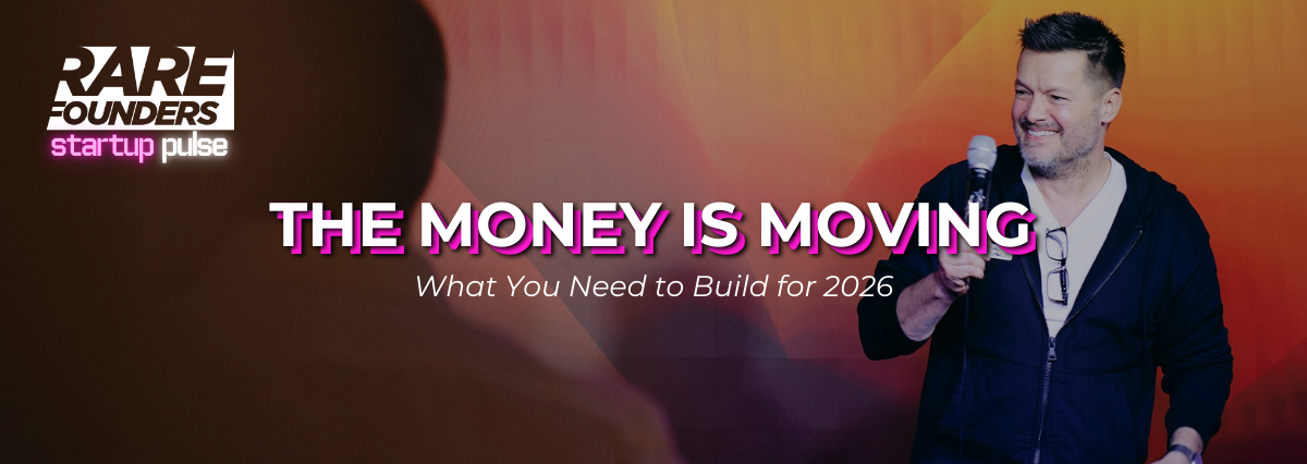 The Money is Moving (What You Need to Build for 2026)