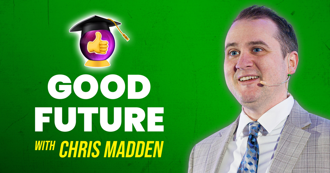 Your Good Future begins here!