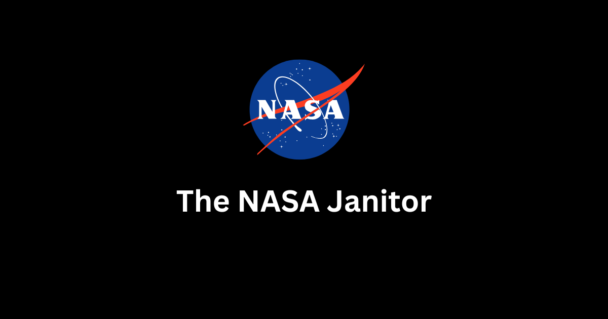 The NASA Janitor