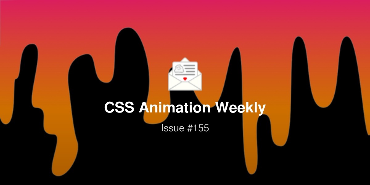CSS Animation Weekly #155 | CSS Animation Weekly