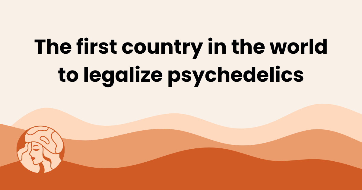 The first country in the world to legalize psychedelics