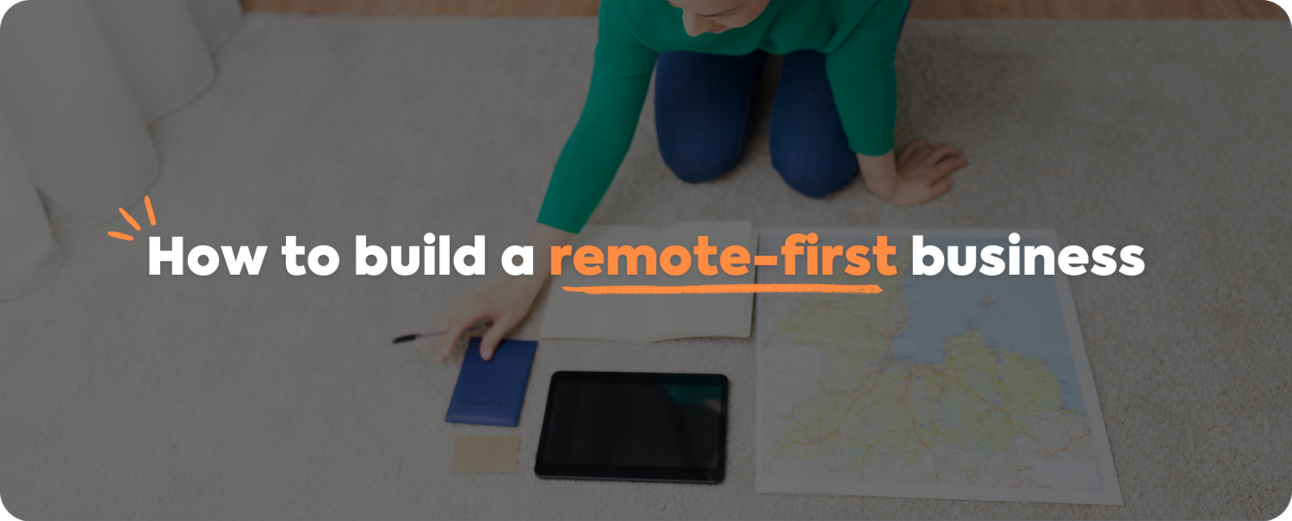 How to build a remote-first business