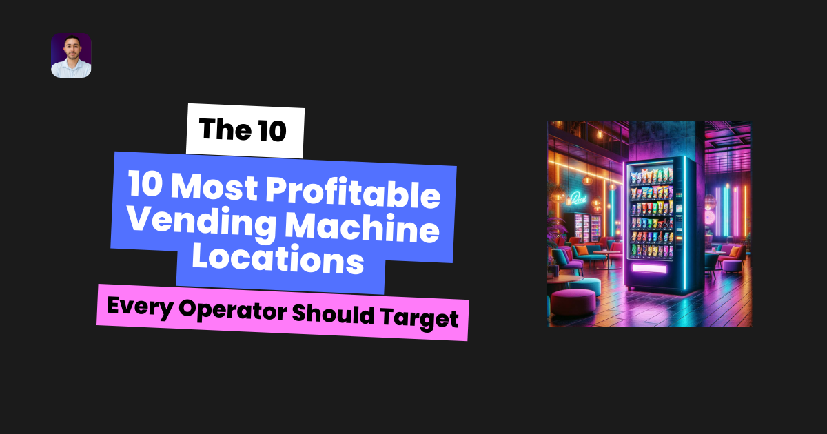 The 10 Most Profitable Vending Machine Locations Every Operator Should ...