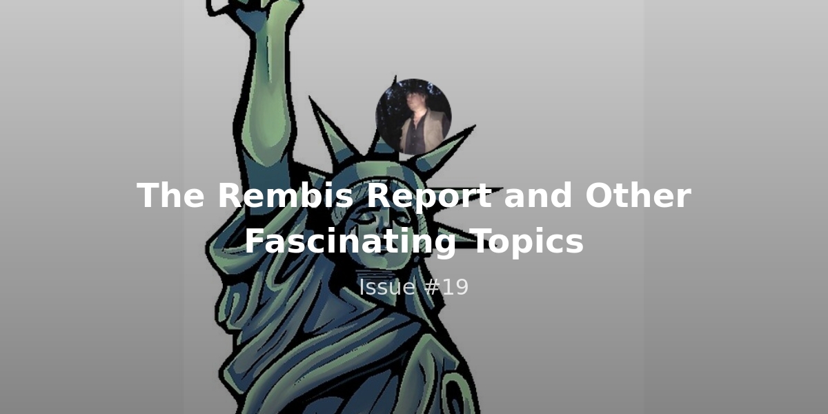 The Rembis Report and Other Fascinating Topics - Volume LIII