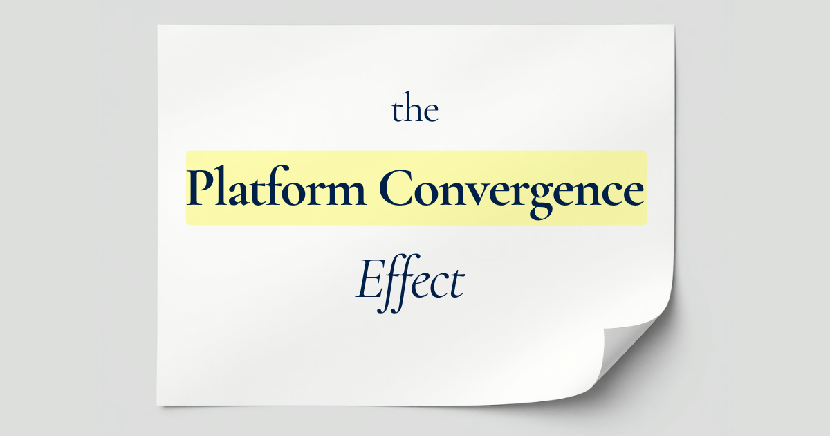 The Platform Convergence Effect | The Visible Founder