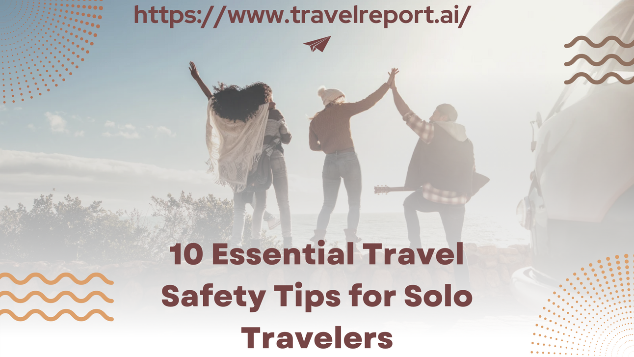 10 Essential Travel Safety Tips for Solo Travelers