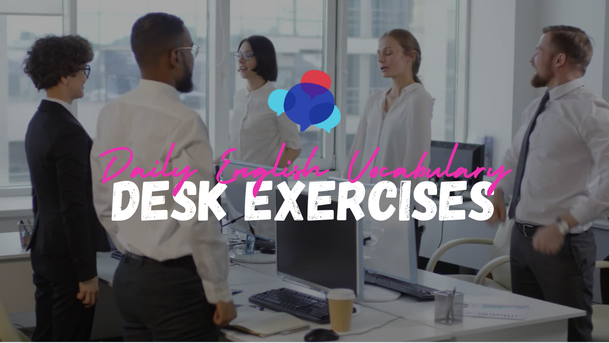 20 | Desk Exercises
