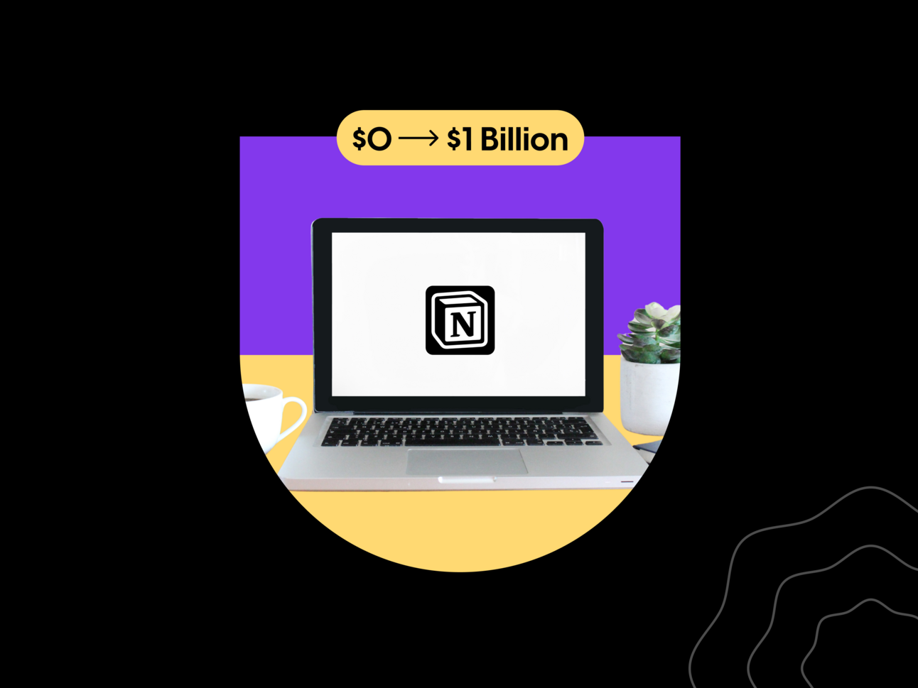 Notion: How they went from $0 to $1 Billion with creators and community