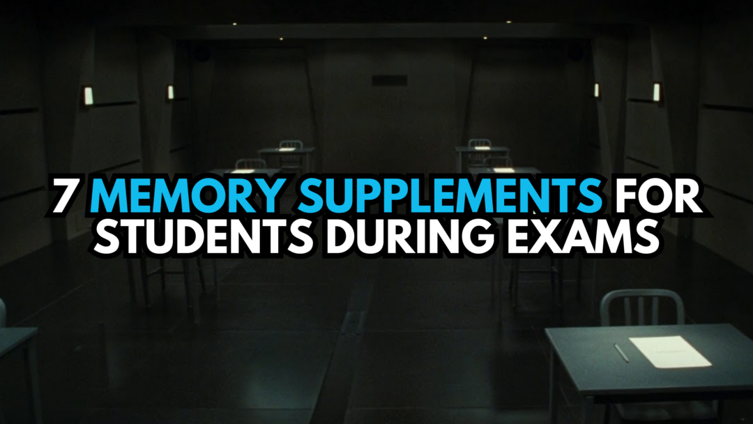 7 BEST Memory Supplements for Students During Exams
