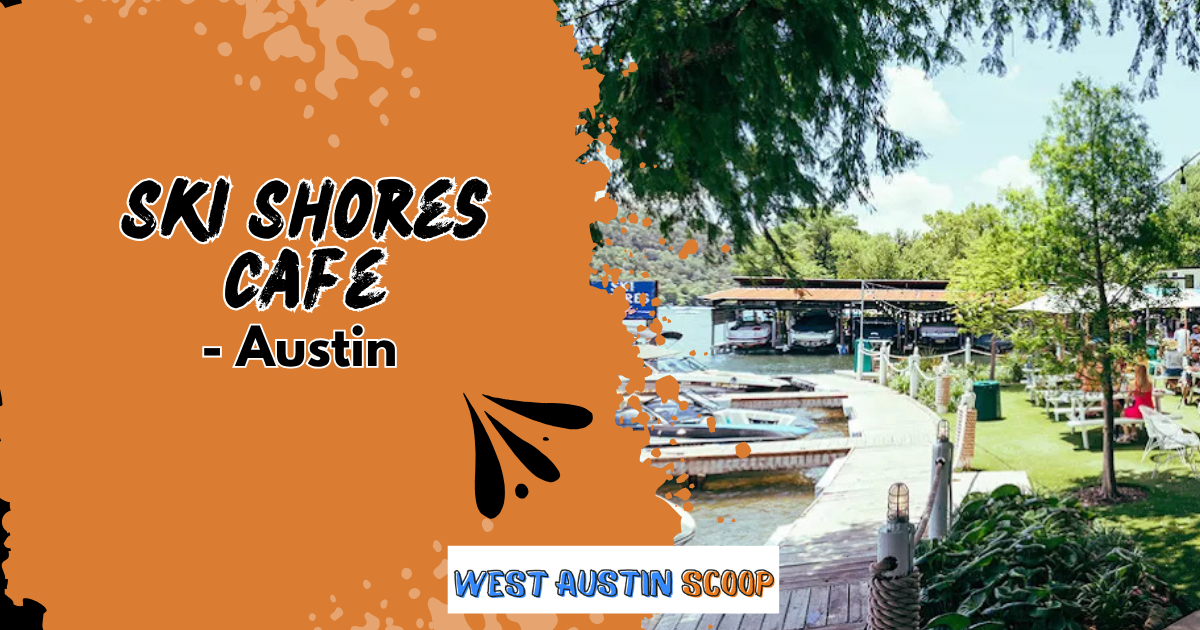 Ski Shores Cafe – Lake Austin’s Laid-Back Legend