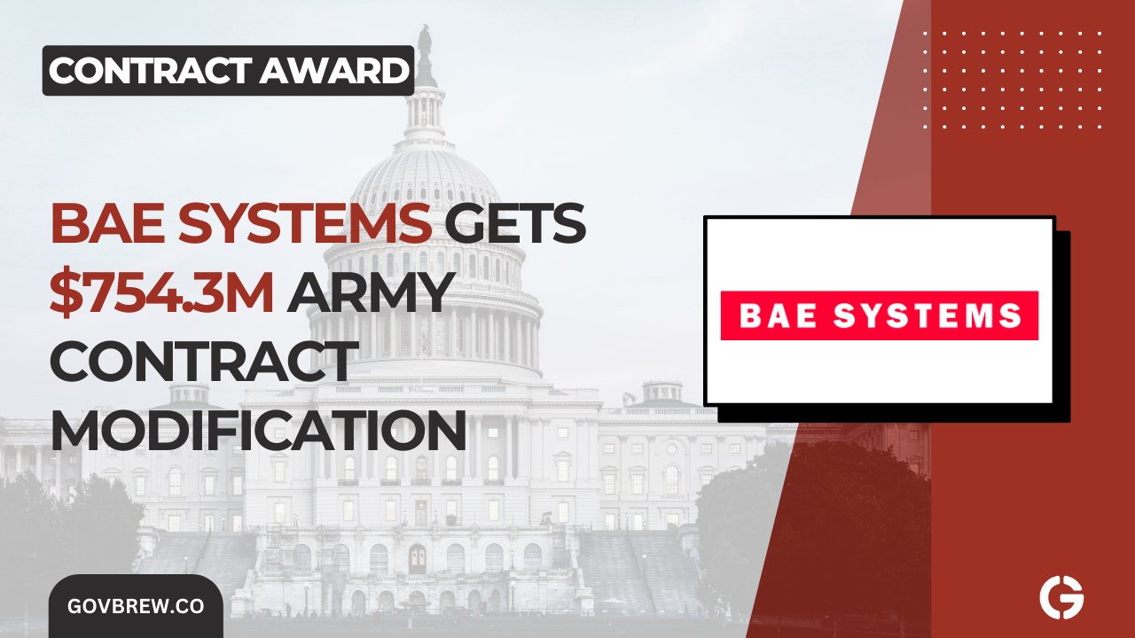 BAE Systems Gets $754.3M Army Contract Modification