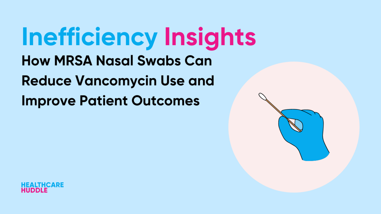 How MRSA Nasal Swabs Can Reduce Vancomycin Use and Improve Patient Outcomes