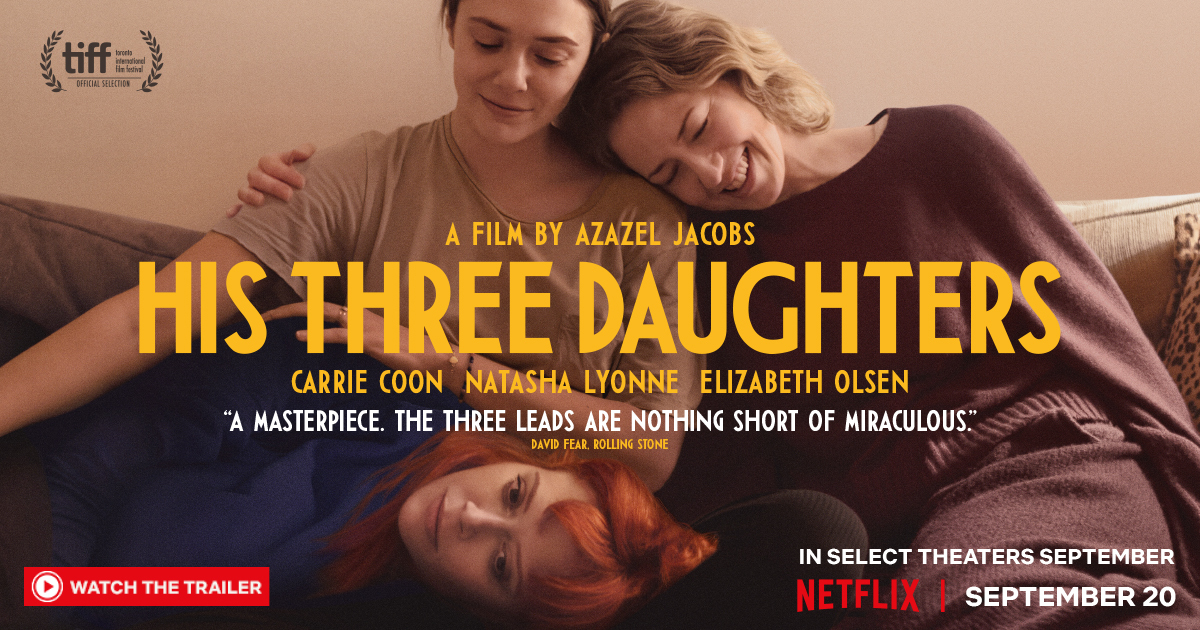 Watch the Trailer for HIS THREE DAUGHTERS