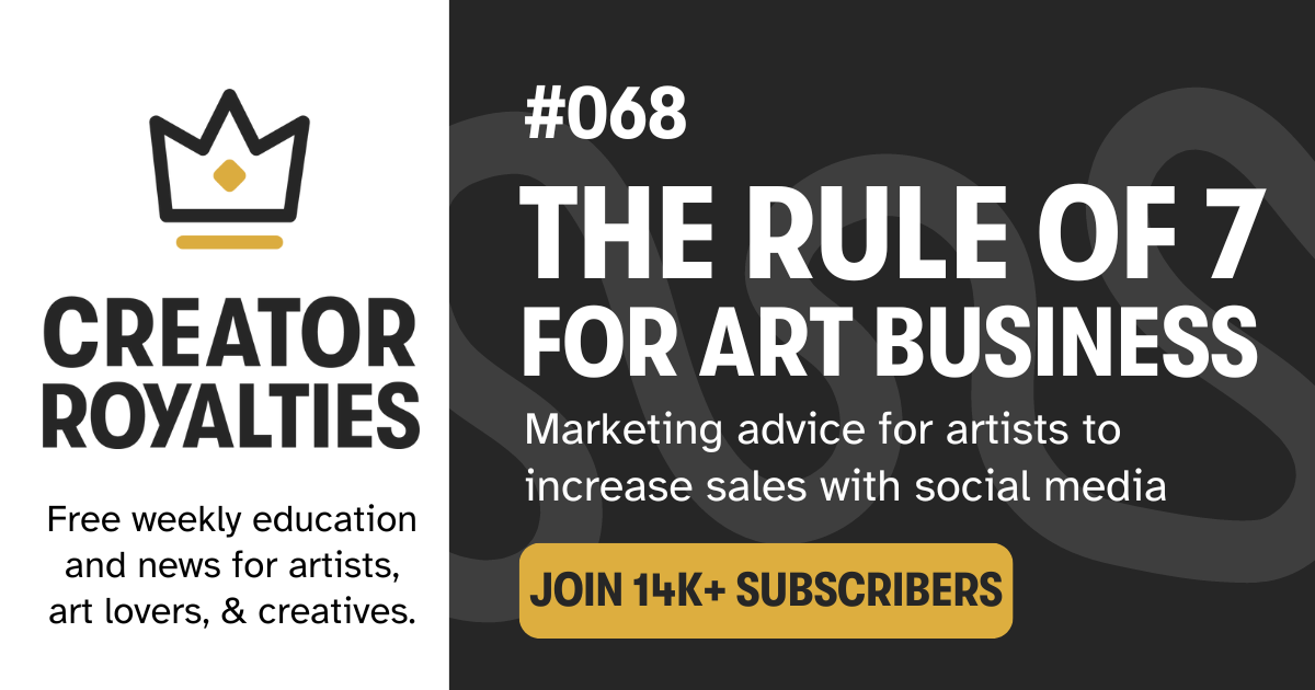 #068: The Marketing Rule of 7 for Art Business