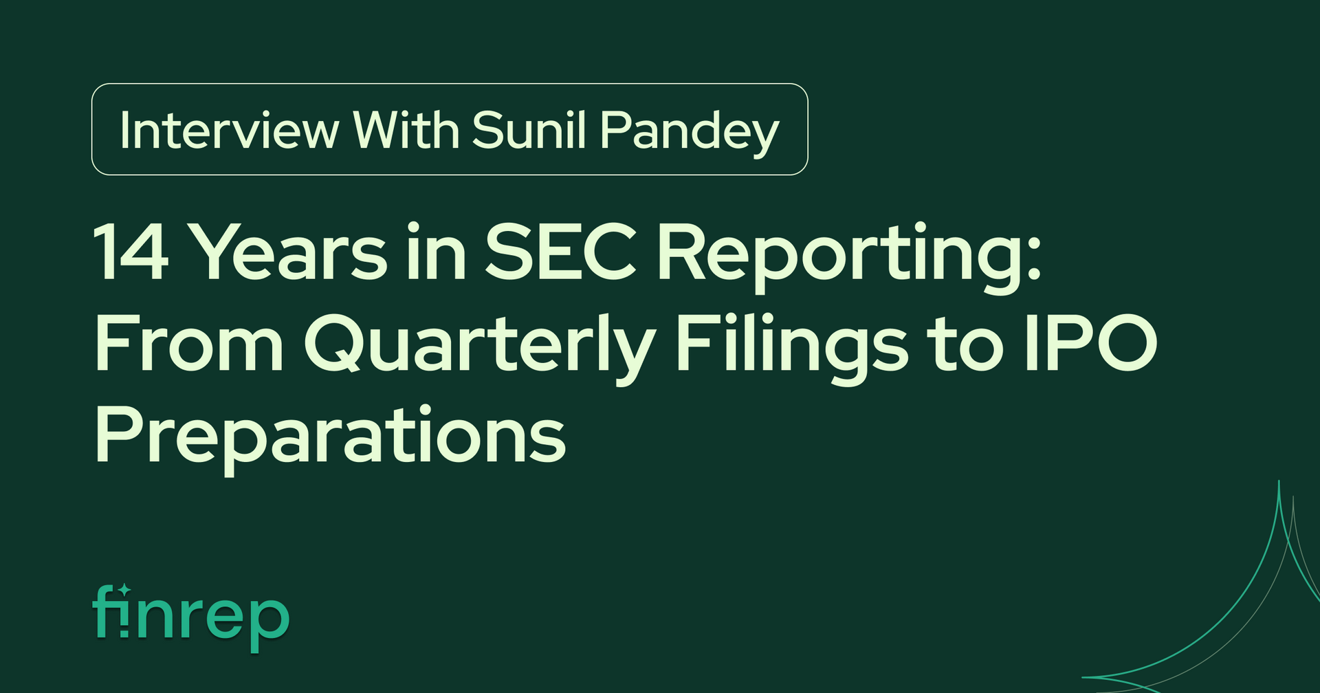 Interview With Sunil Pandey: 14 Years in SEC Reporting — From Quarterly ...
