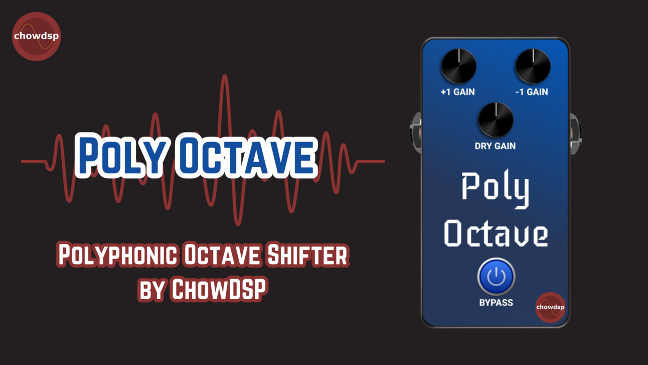 Introducing: Poly Octave by ChowDSP ∿