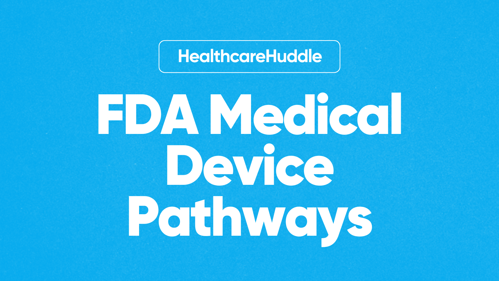 Understanding 510(k) Clearance vs. PMA Approval